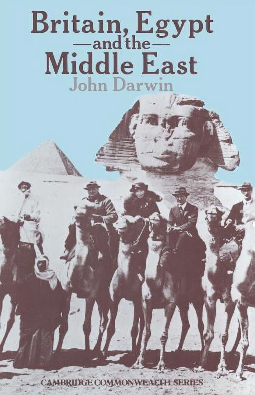 Britain, Egypt and the Middle East: Imperial Policy in the Aftermath of ...