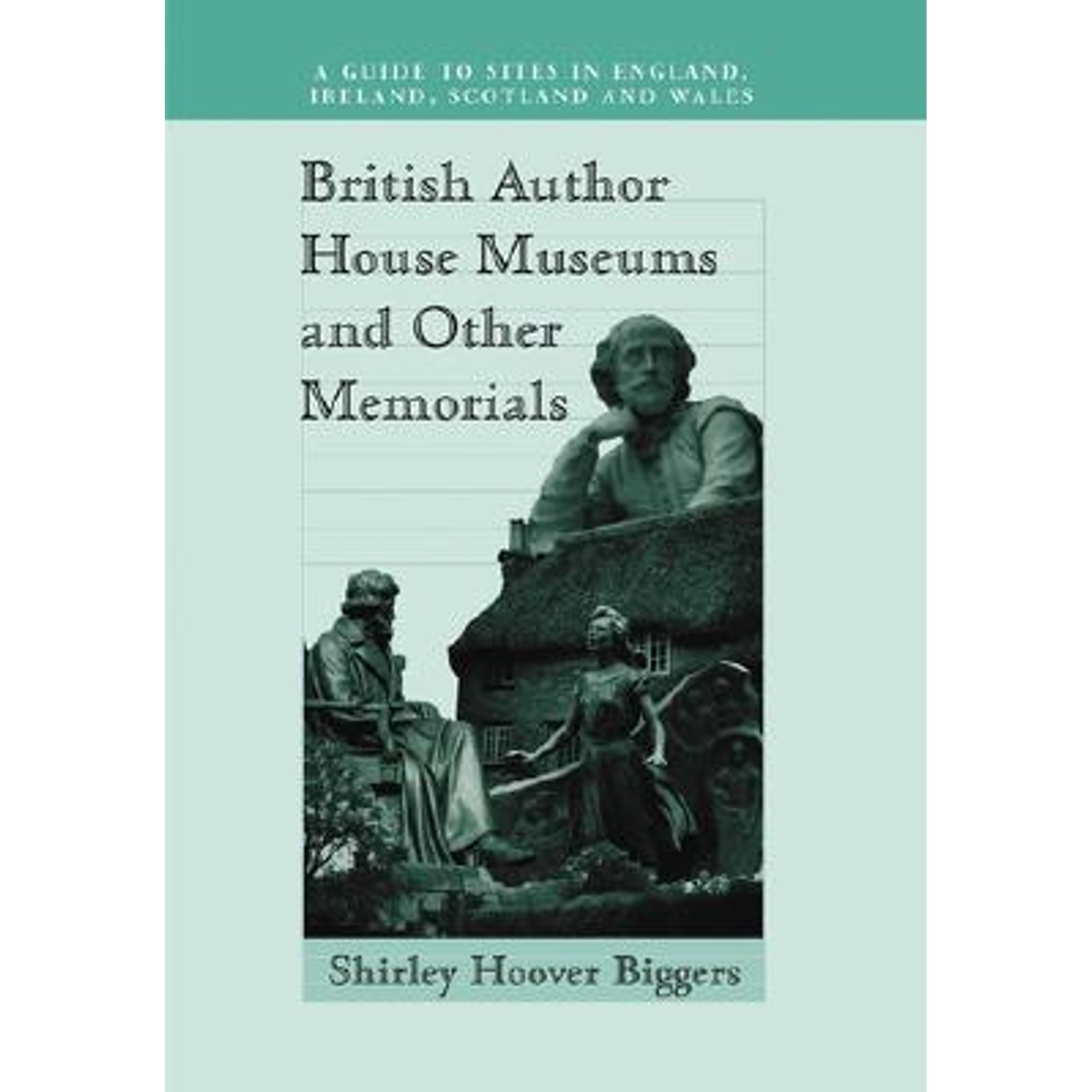 Pre-Owned British Author House Museums and Other Memorials: A Guide to ...