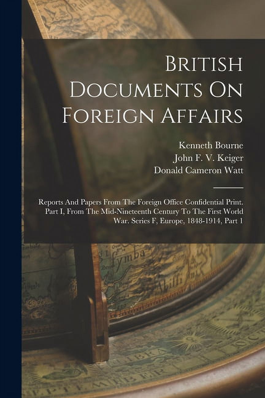 British Documents On Foreign Affairs : Reports And Papers From The ...