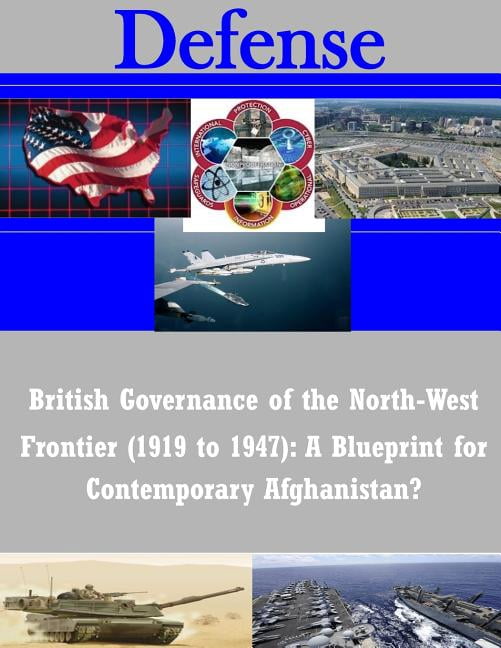 British Governance of the North-West Frontier (1919 to 1947) : A ...