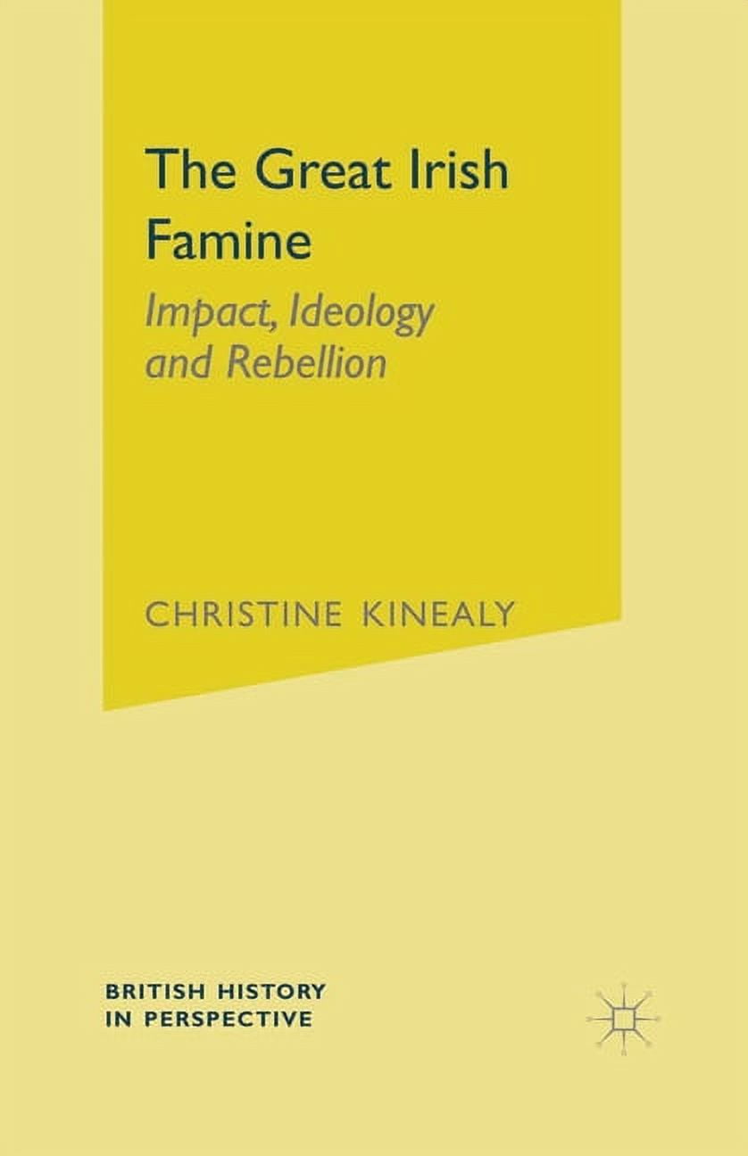 British History in Perspective The Great Irish Famine: Impact, Ideology ...