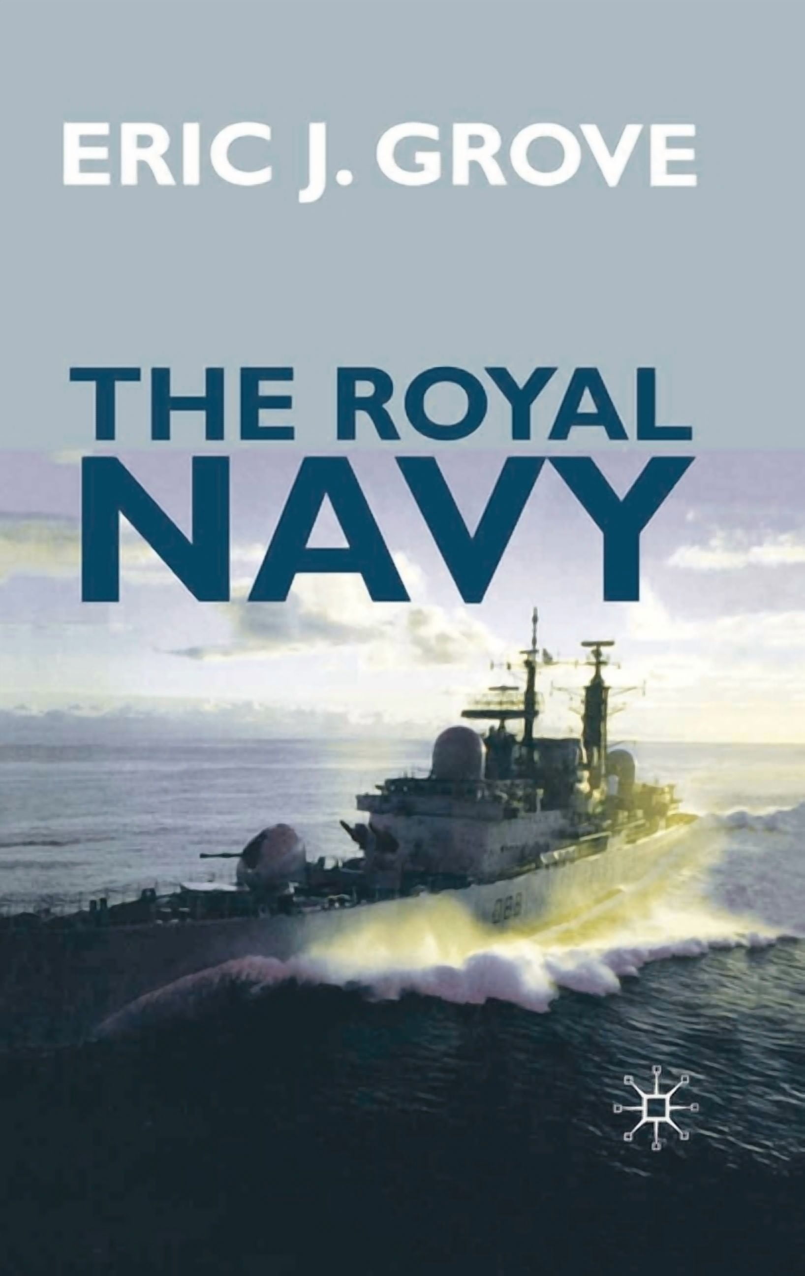 British History in Perspective The Royal Navy Since 1815: A New Short ...