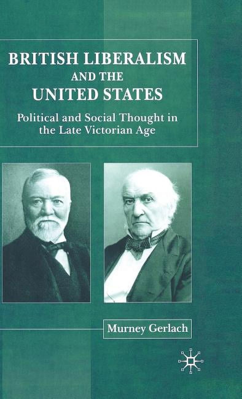 British Liberalism and the United States: Political and Social Thought ...