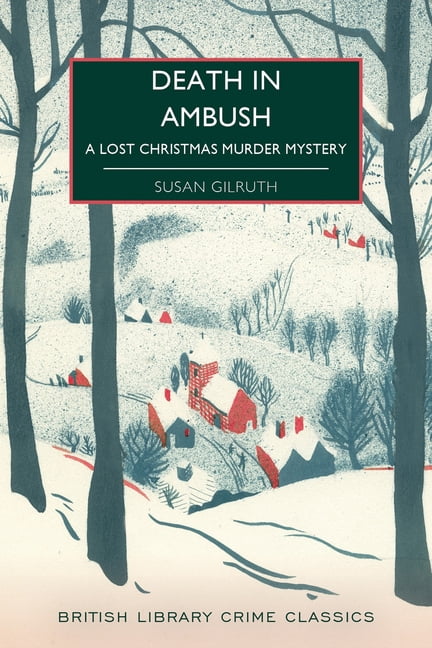 British Library Crime Classics Death in Ambush: A Lost Christmas Murder ...