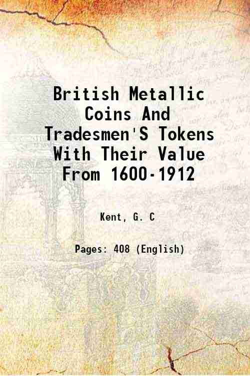 British Metallic Coins And Tradesmen'S Tokens With Their Value From ...