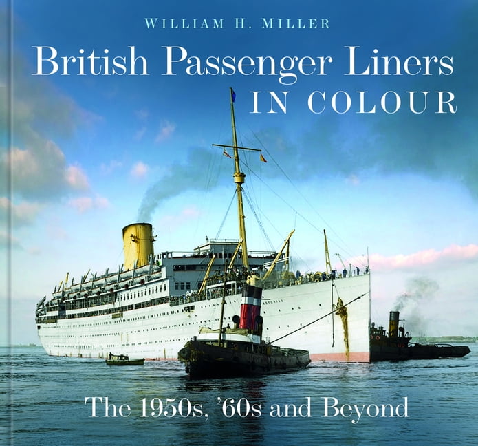 British Passenger Liners in Colour : The 1950s, '60s and Beyond ...
