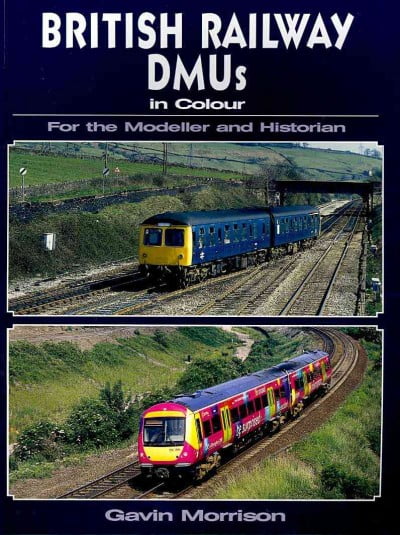British Railway DMUs in Colour for the Modeller and Historian Gavin ...