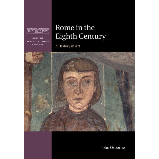 British School at Rome Studies Rome in the Eighth Century: A History in ...