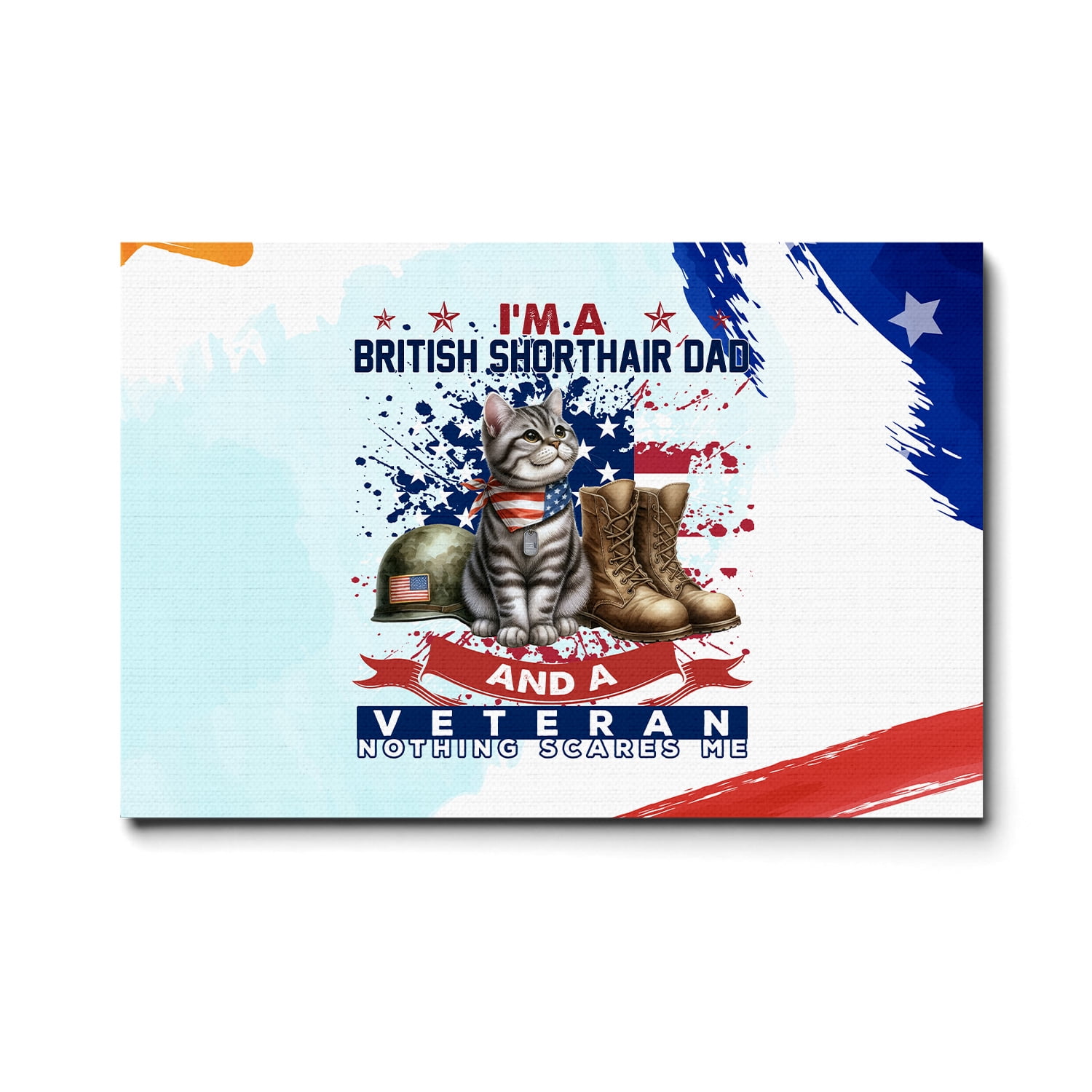 I'm a British Shorthair Dad and a Veteran, Nothing Scares me Happy ...