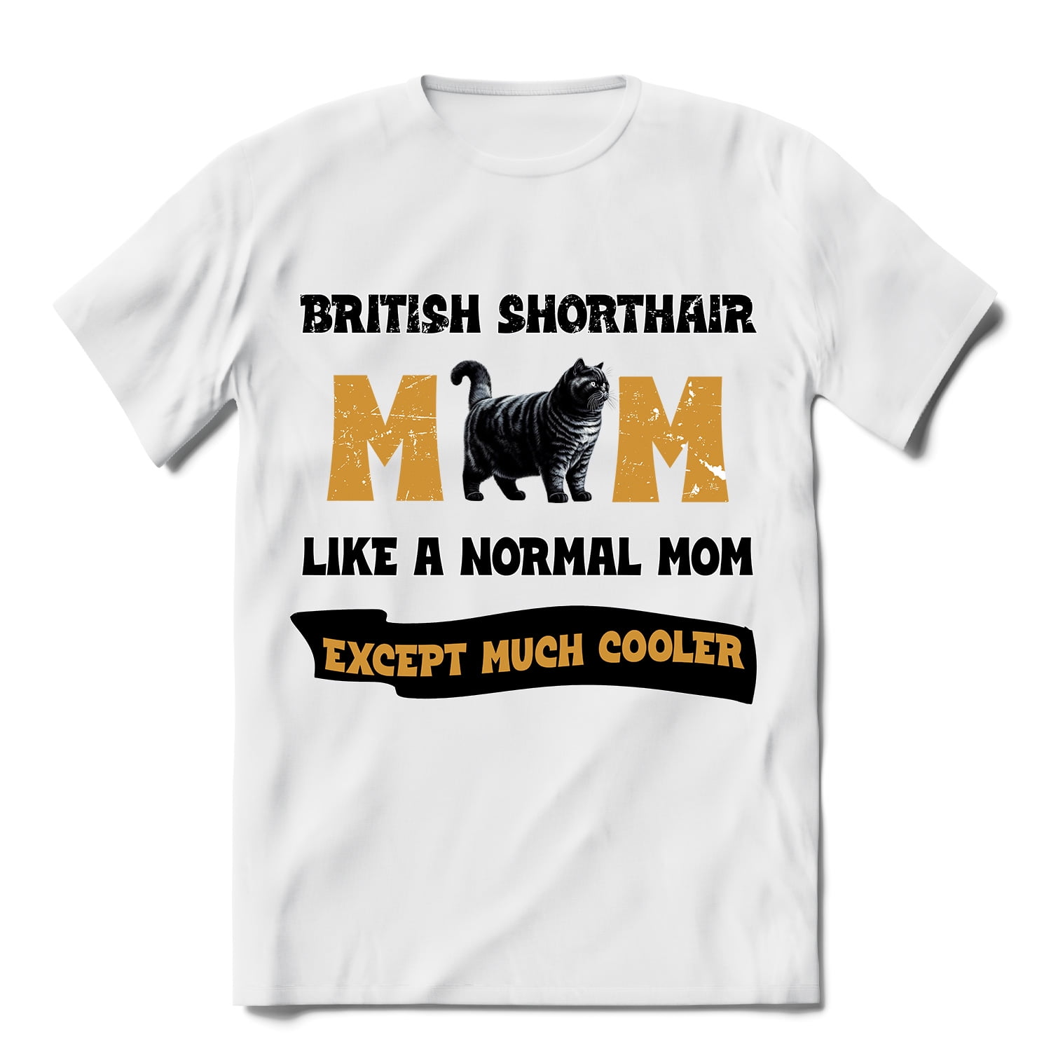 British Shorthair Mom Like a Normal Mom Except Much Cooler Happy Mother ...