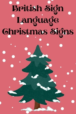 British Sign Language Christmas Signs -- Cristie Publishing - Walmart.com
