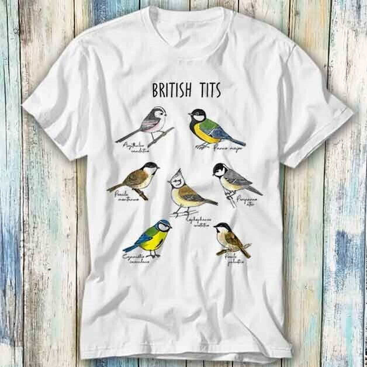 British T*ts Bird Parus Poecile Aegithalos T Shirt Meme Gift Top Tee ...