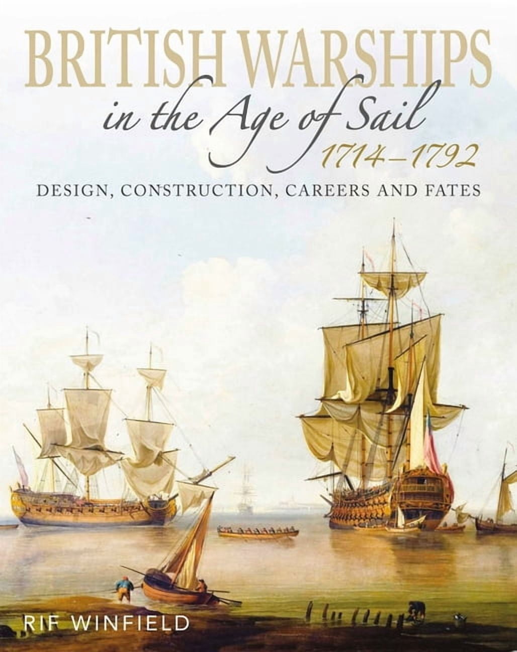 British Warships in the Age of Sail 1714-1792: Design, Construction ...