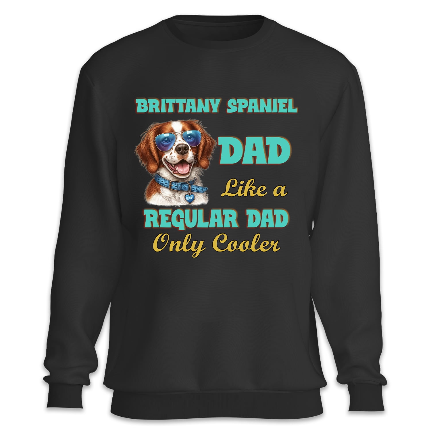 Brittany Spaniel Dad Like a Regular Dad Only Cooler Happy Father's Day ...