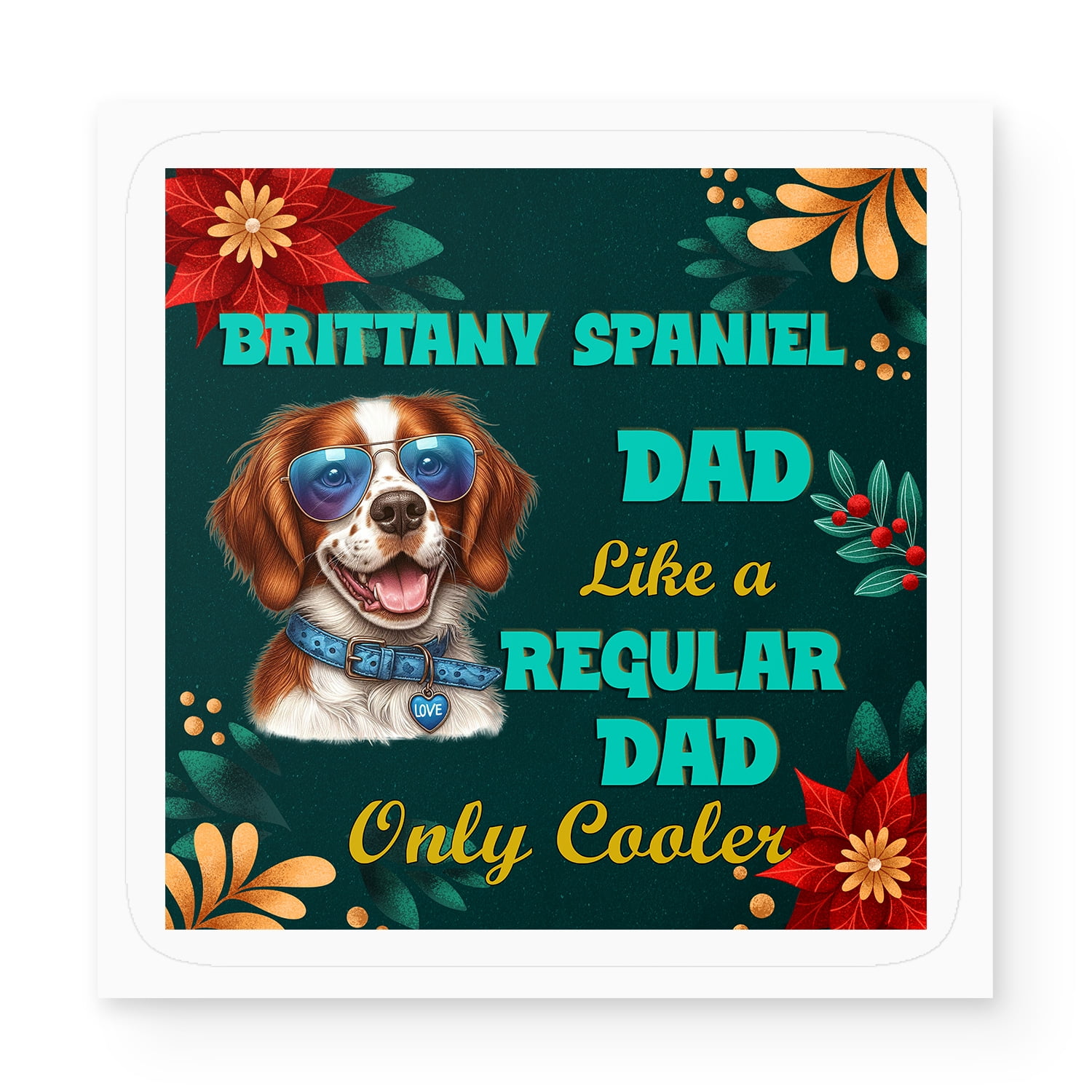 Brittany Spaniel Dad Like a Regular Dad Only Cooler Happy Father's Day ...