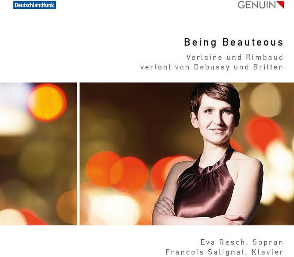 Britten / Debussy / Resch / Salignat - Being Beauteous - Music ...
