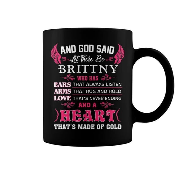 Brittny Name Gift And God Said Let There Be Brittny Coffee Mugs ...