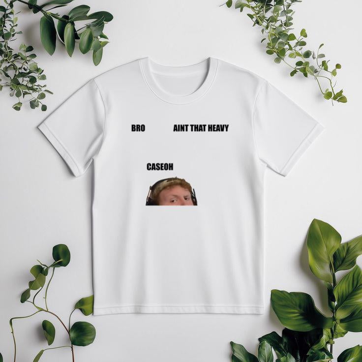 Bro CaseOh Aint That Heavy Funny Streamer Meme For Jynxzi Fans Unisex T ...