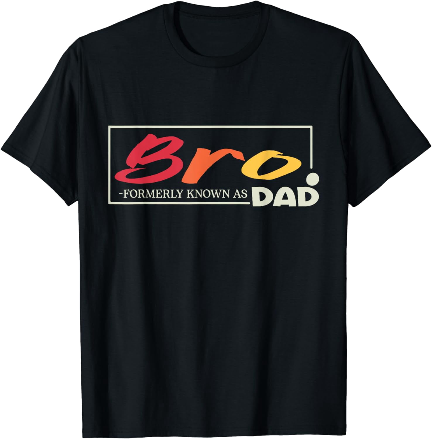 Bro Formerly Known As Dad Funny Groovy Father's Day T-Shirt - Walmart.com