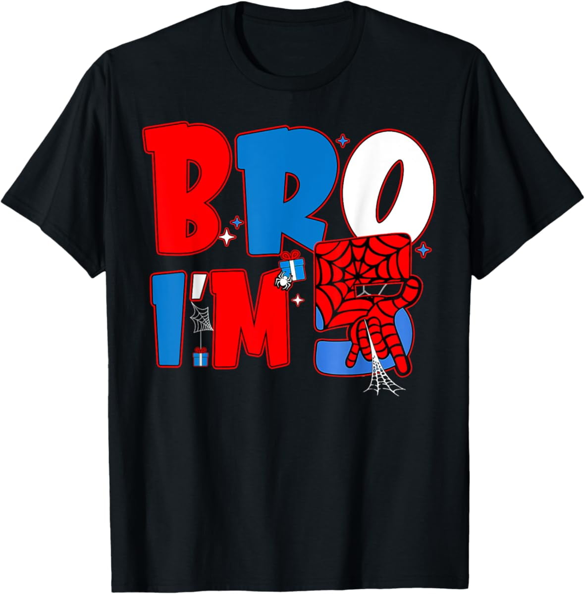 Bro I'M 5 Spider Theme Party Birthday 5Th Years Old Unisex Men Women T ...