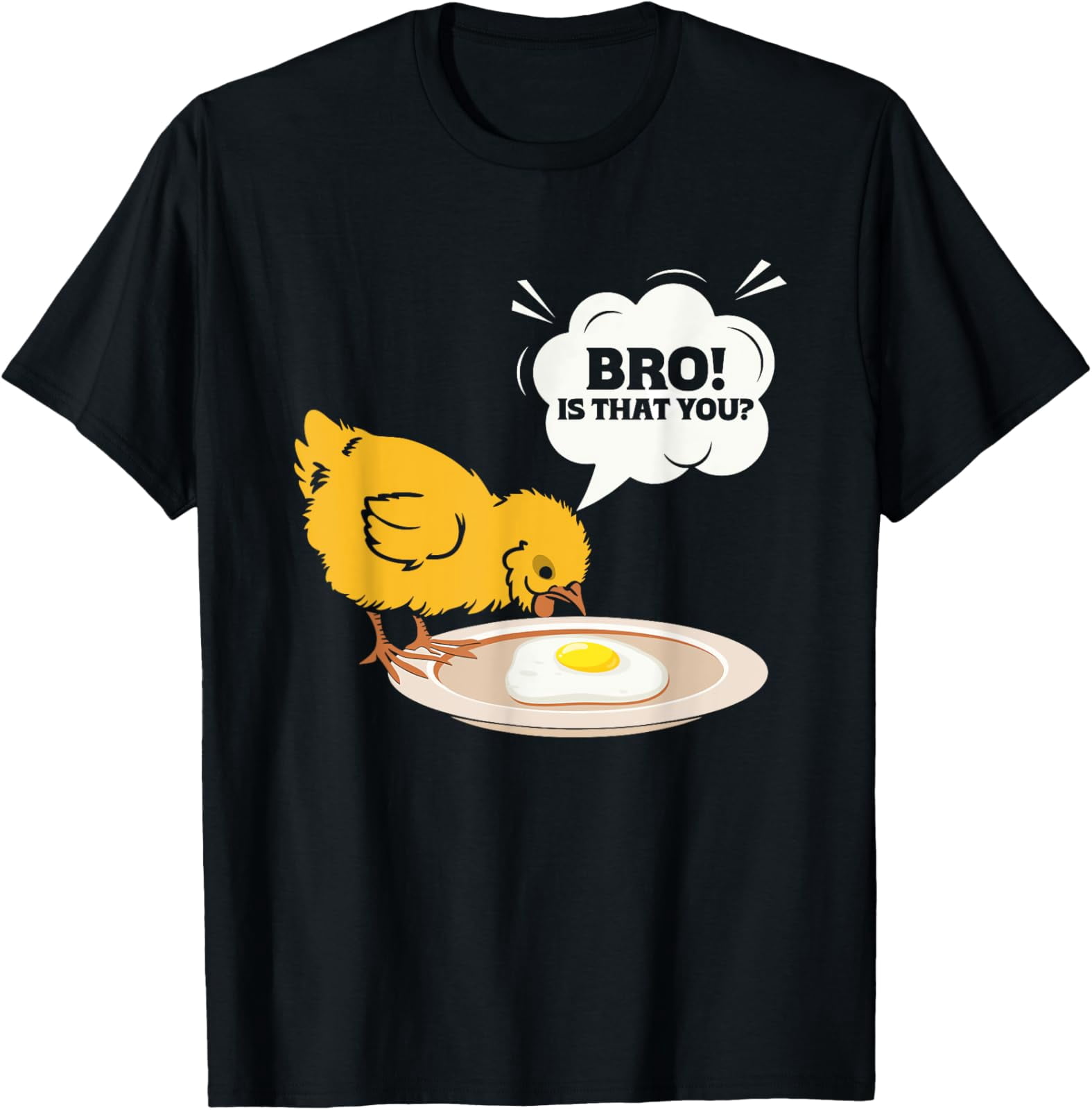 Bro Is That You Chicken Egg Joke T-Shirt - Walmart.com