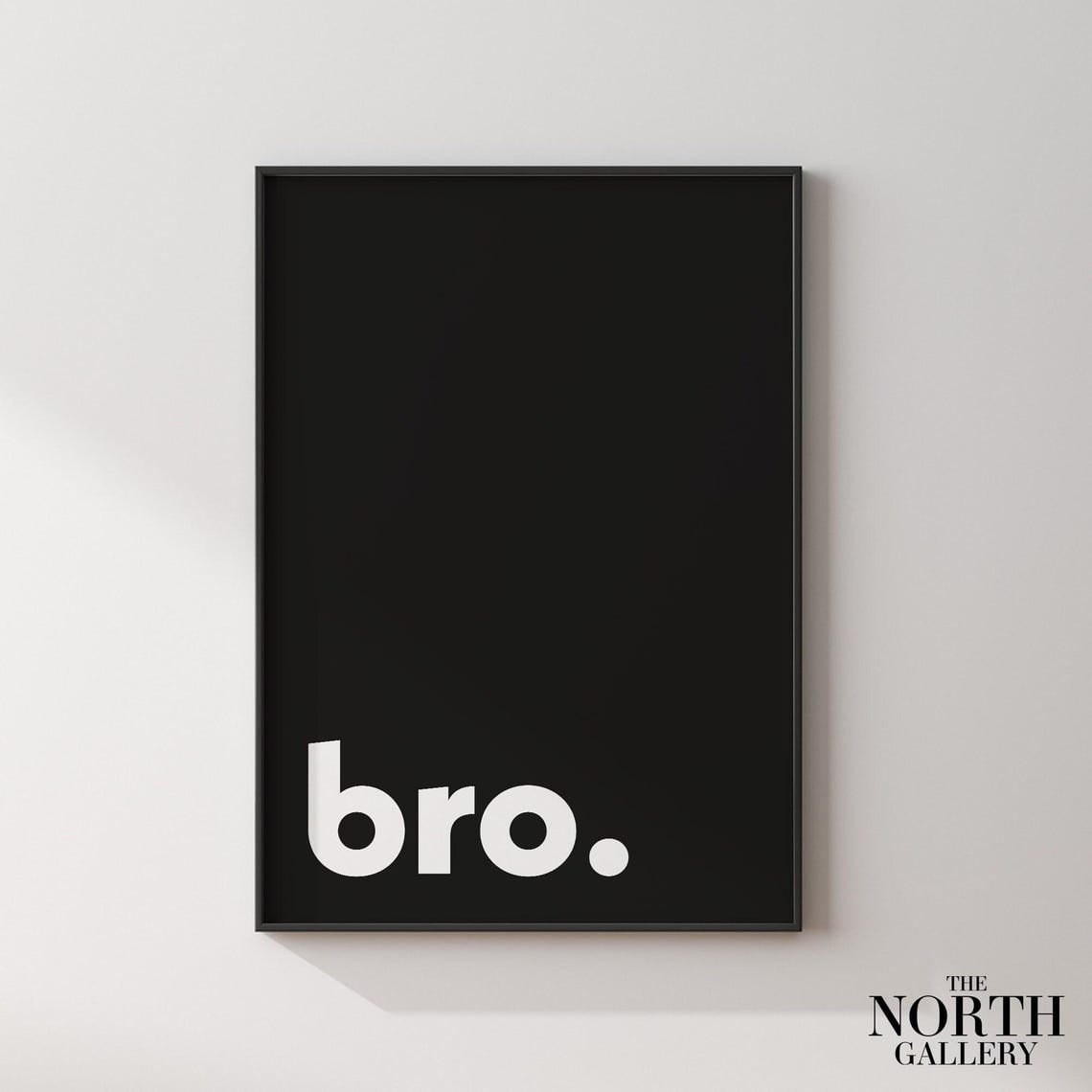 Bro Wall Art Print, Black Type Poster, Friend, Black Format Living Room ...