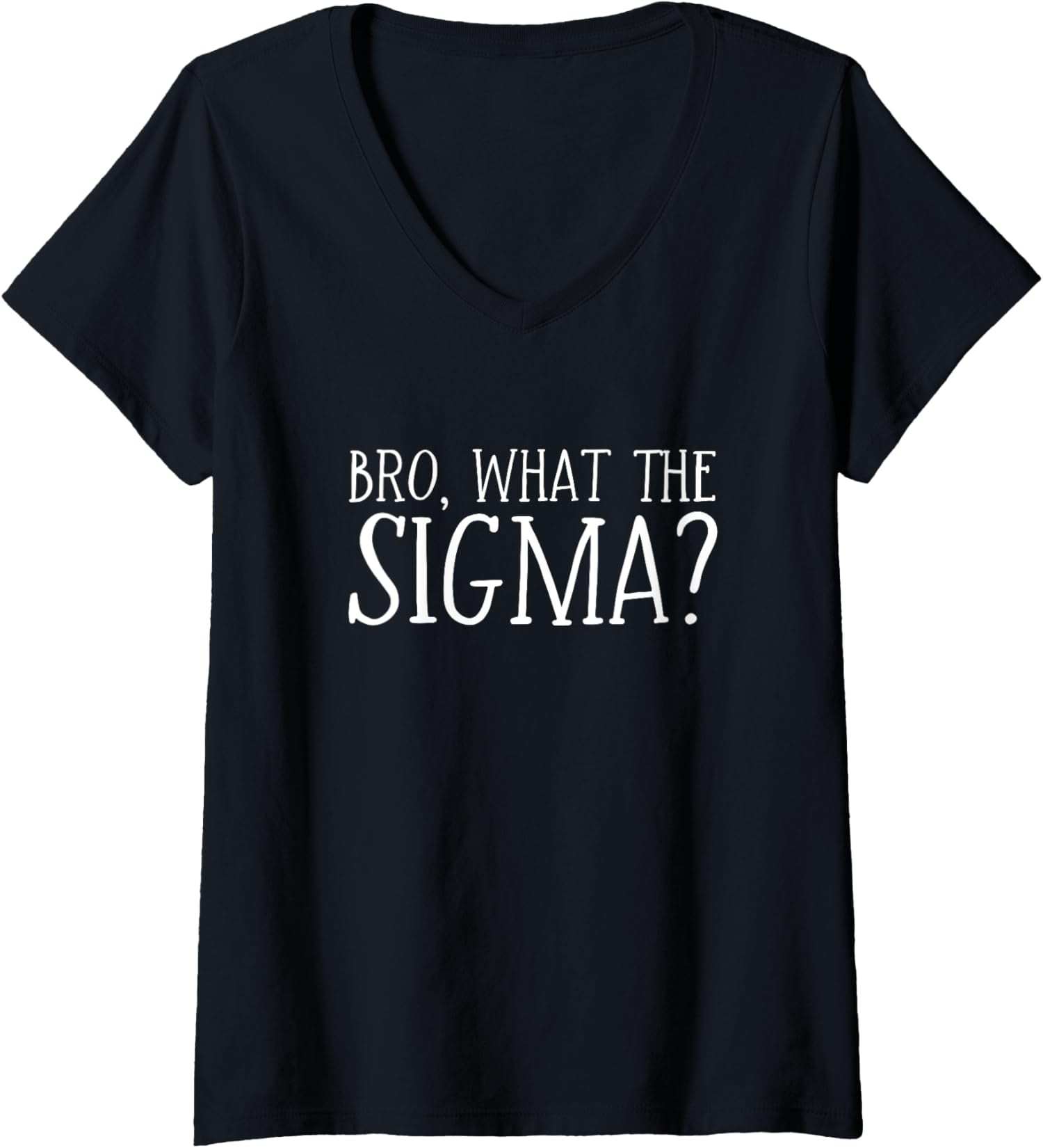 Bro, What The Sigma? Funny Teens Youth Meme Saying Tee - Rizz Alpha Gen ...