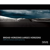 Broad Horizons/Larges Horizons: ADPI Architecture and Engineering ...
