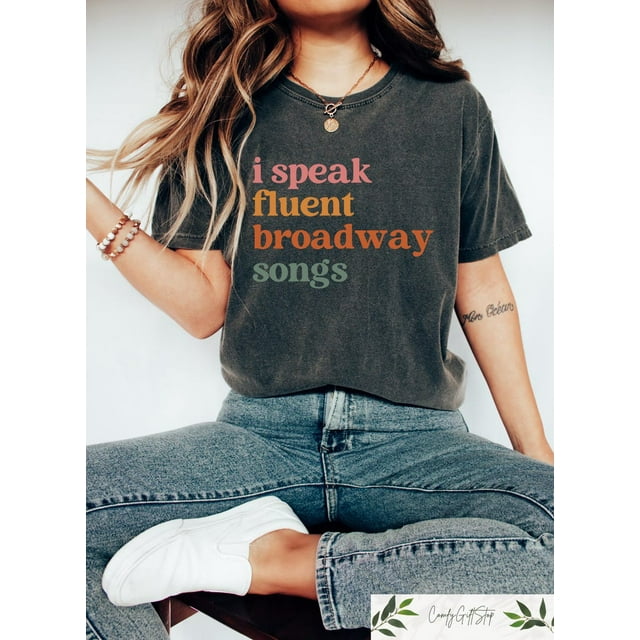 Broadway T-shirt, I Speak Fluent Broadway Songs T-shirt, Drama Acting ...