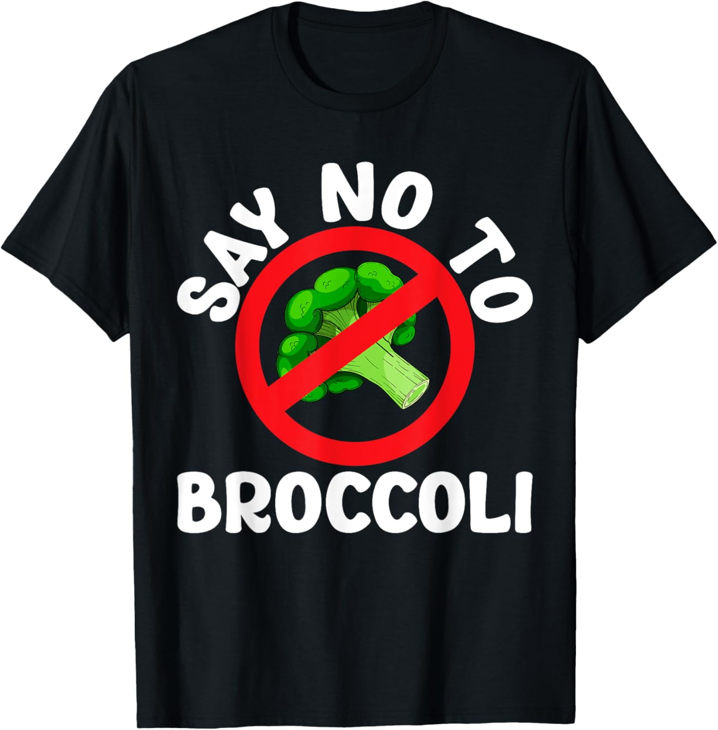 Broccoli Haters Broccoli Worst Vegetable Say no to Broccoli T-Shirt men ...