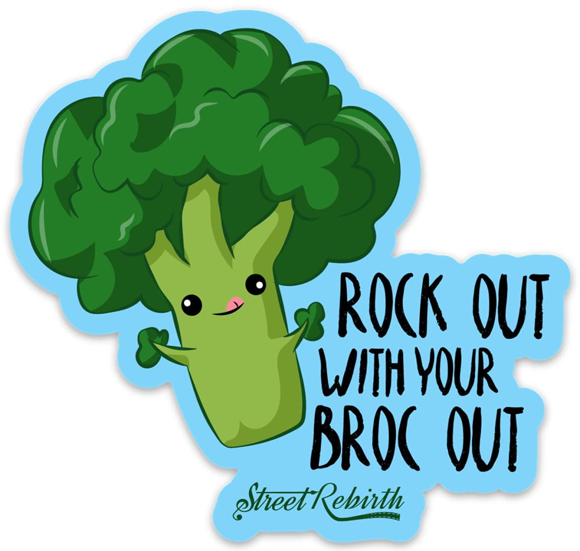 Broccoli Pun Sticker - Rock Out With Your Broc Out - 4 Inch WaterProof ...