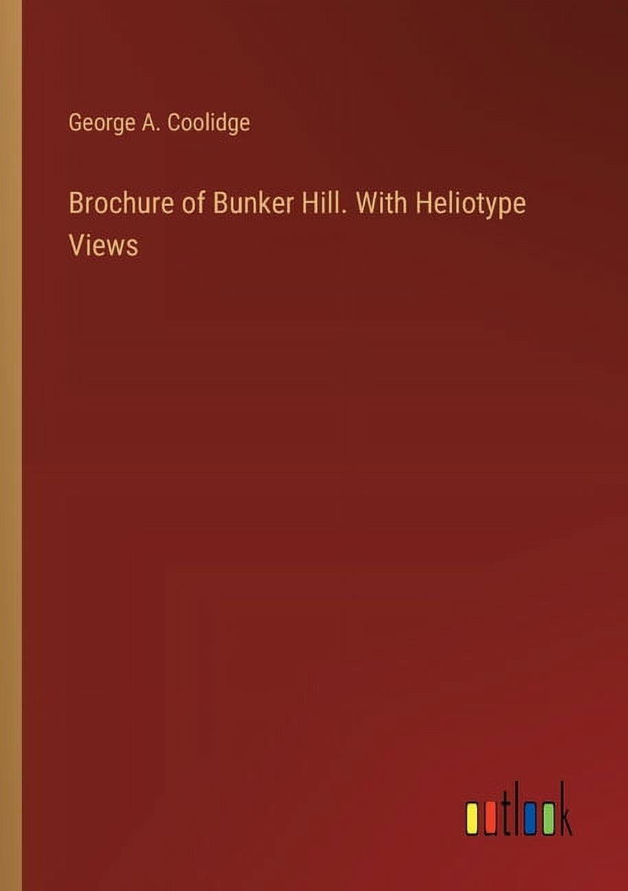 Brochure of Bunker Hill. With Heliotype Views (Paperback) - Walmart.com