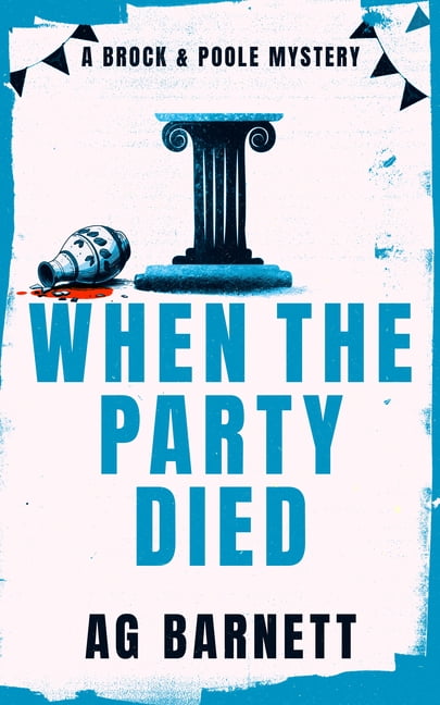 Brock & Poole Mystery When the Party Died: More Murder, More Mystery ...