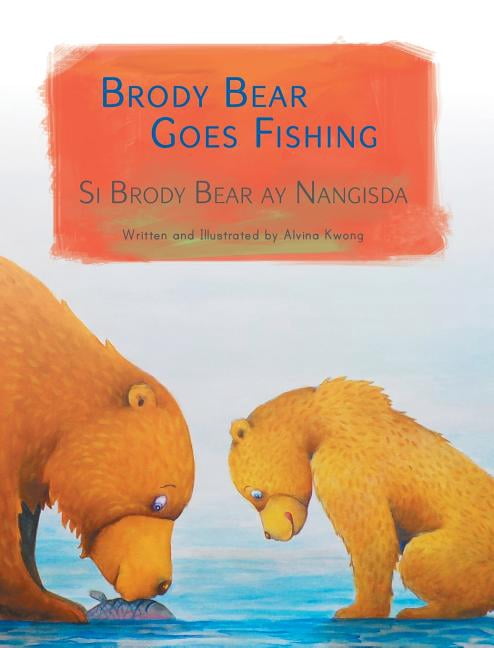 Brody Bear Goes Fishing / Si Brody Bear ay Nangisda: Babl Children's ...