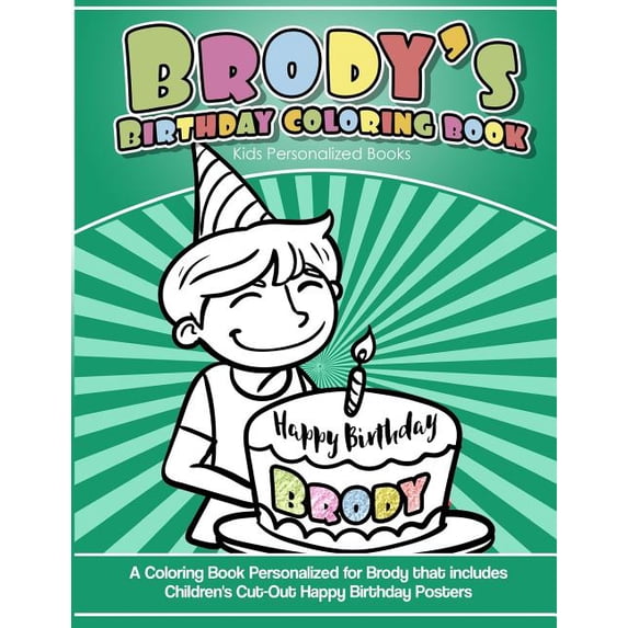 Brody's Birthday Coloring Book Kids Personalized Books: A Coloring Book ...