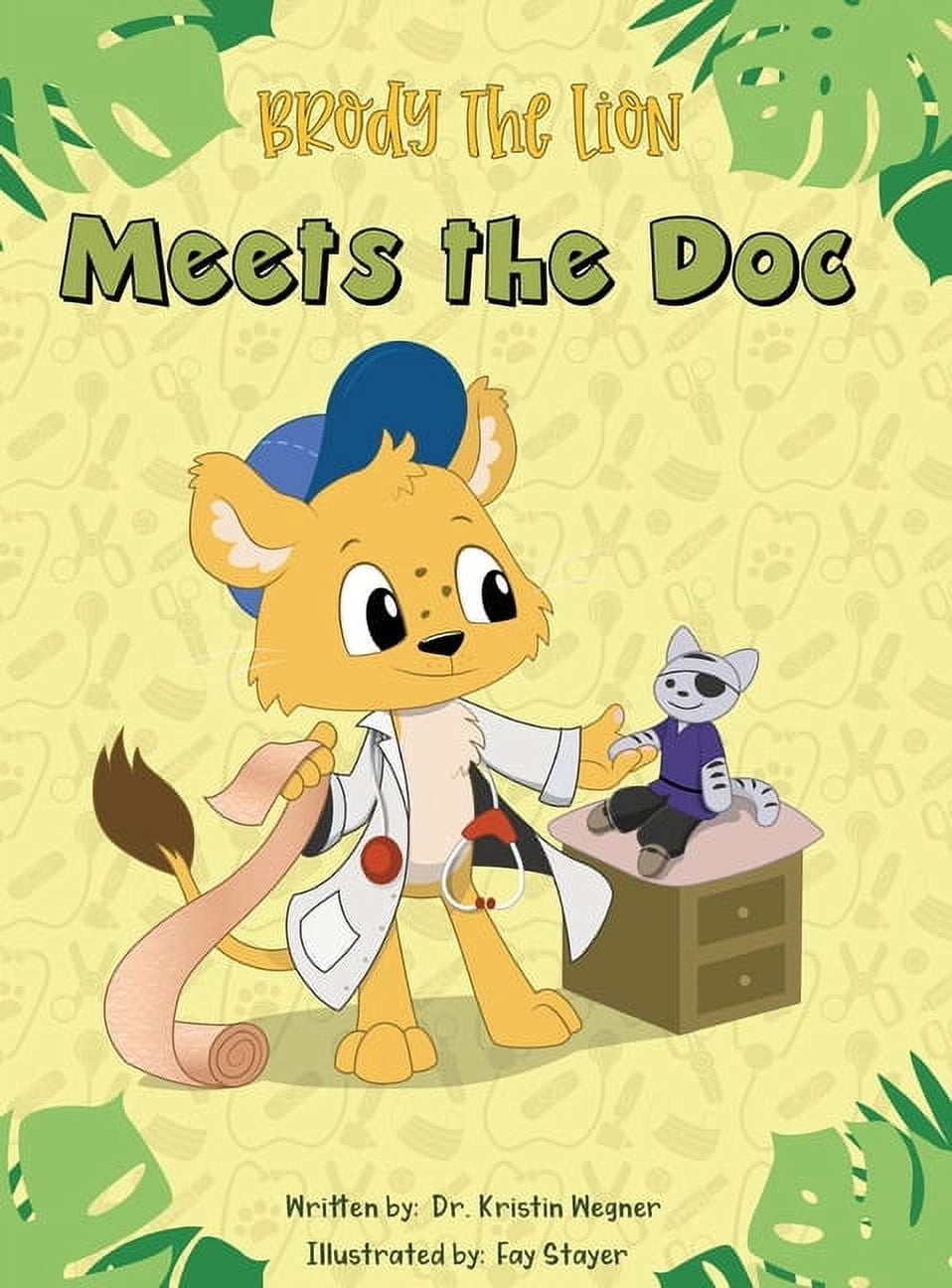 Brody the Lion Brody the Lion Meets the Doc: Teaching Children about ...