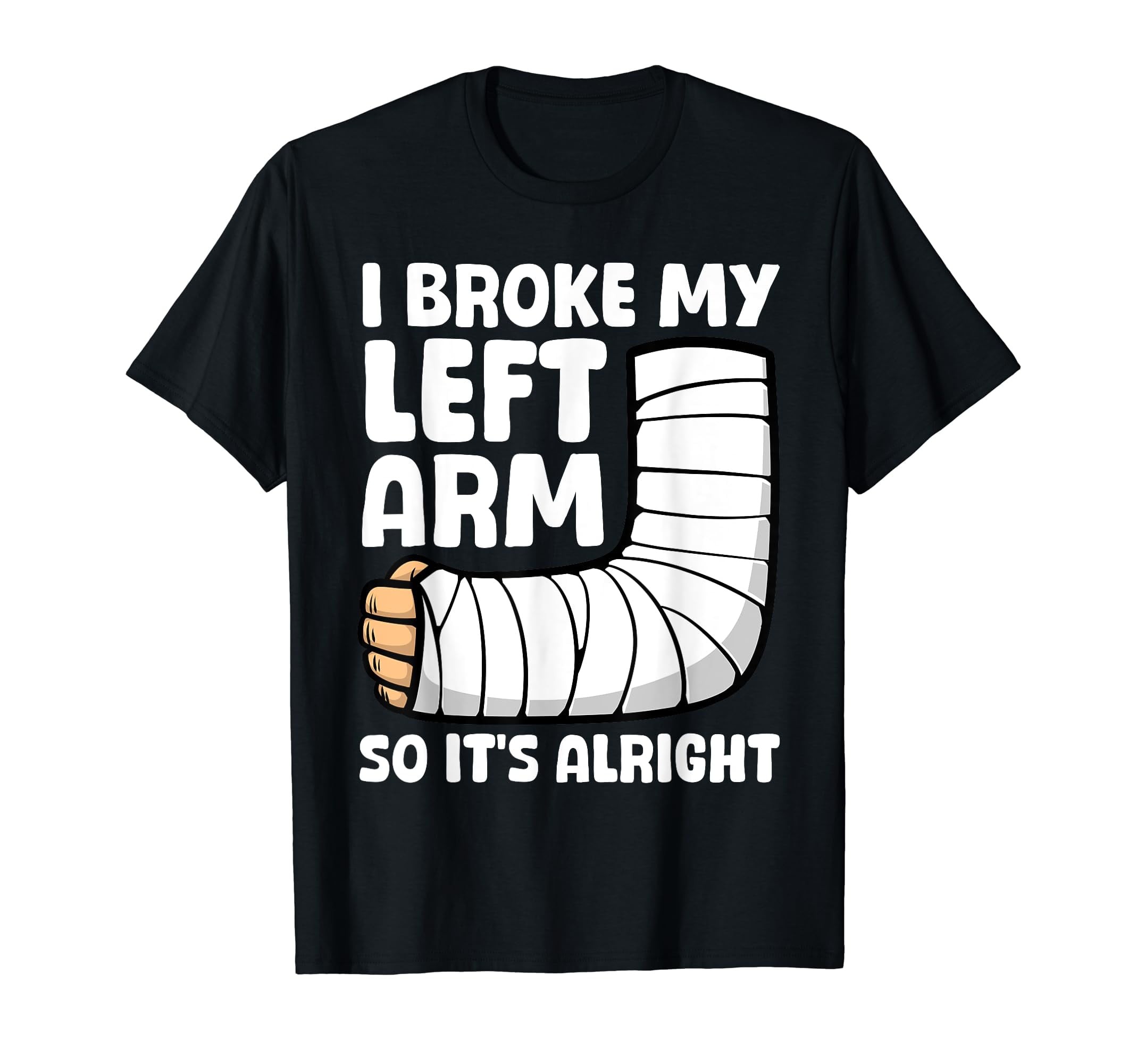 Broken Arm Art For Men Women Left Hand Broken Arm Recovery T-Shirt ...