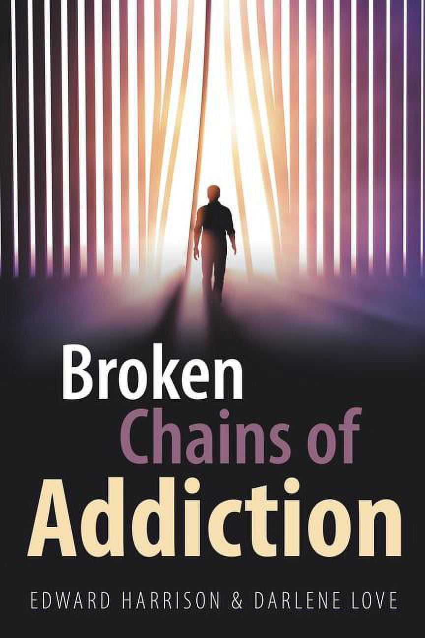 Broken Chains of Addiction (Paperback) - Walmart.com