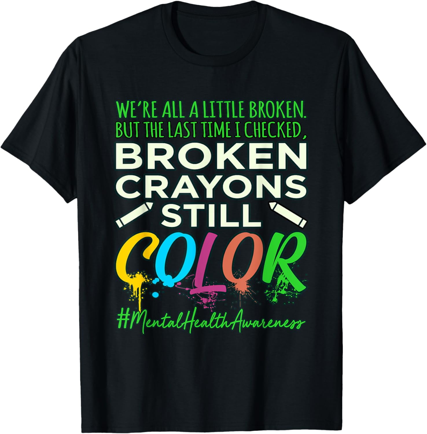 Broken Crayons Mental Health Awareness Supporter Graphic T-Shirt ...