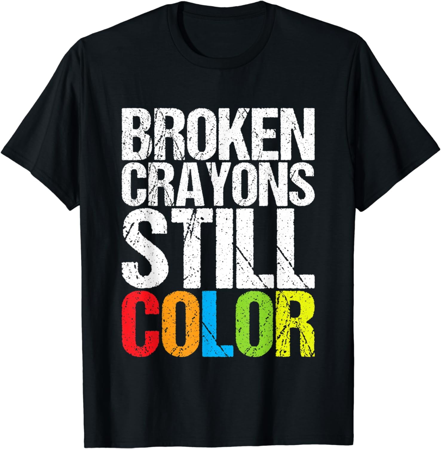 Broken Crayons Still Color Mental Health Awareness T-Shirt - Walmart.com