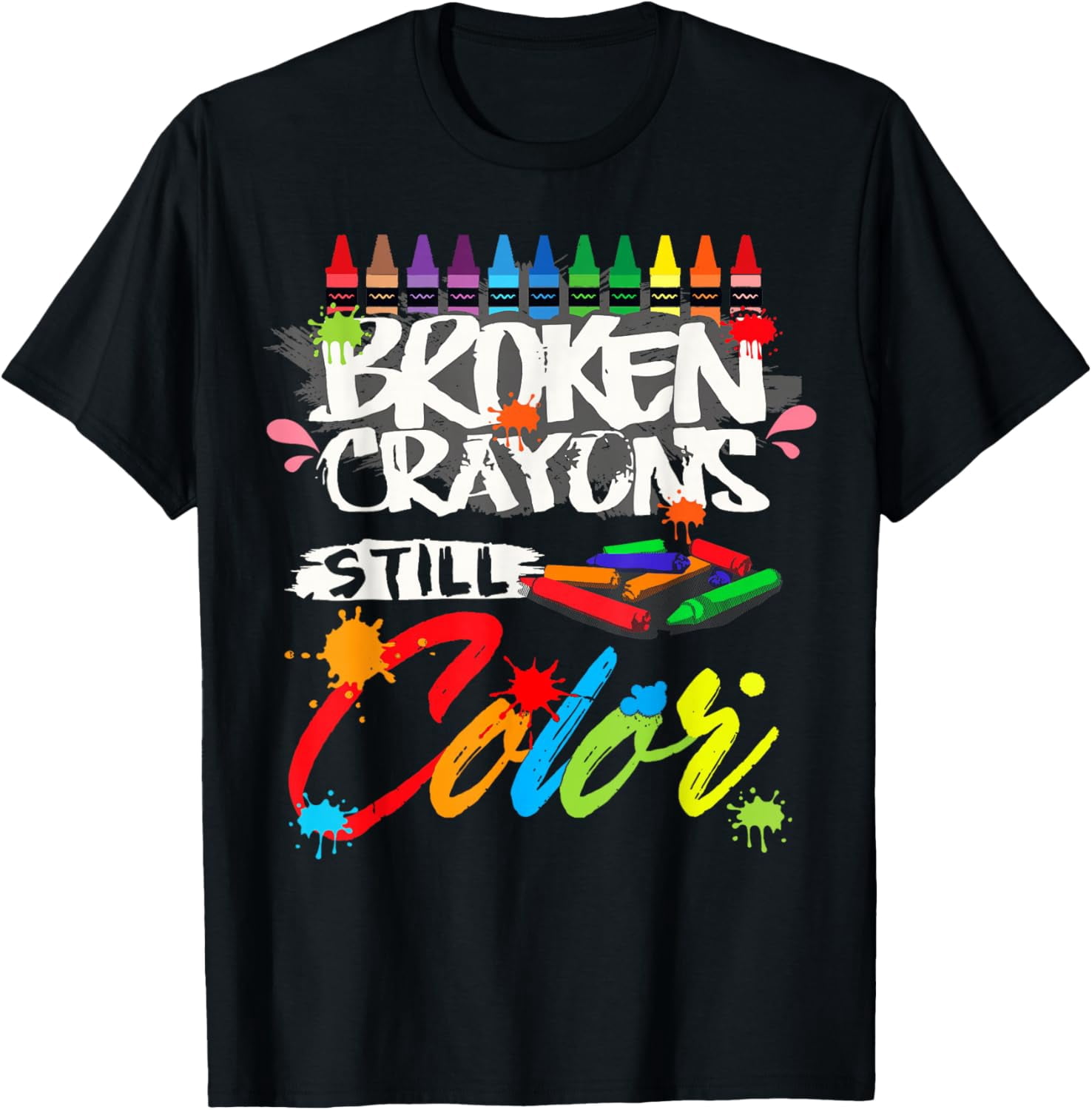 Broken Crayons Still Color Shirt Mental Health Awareness T-Shirt ...