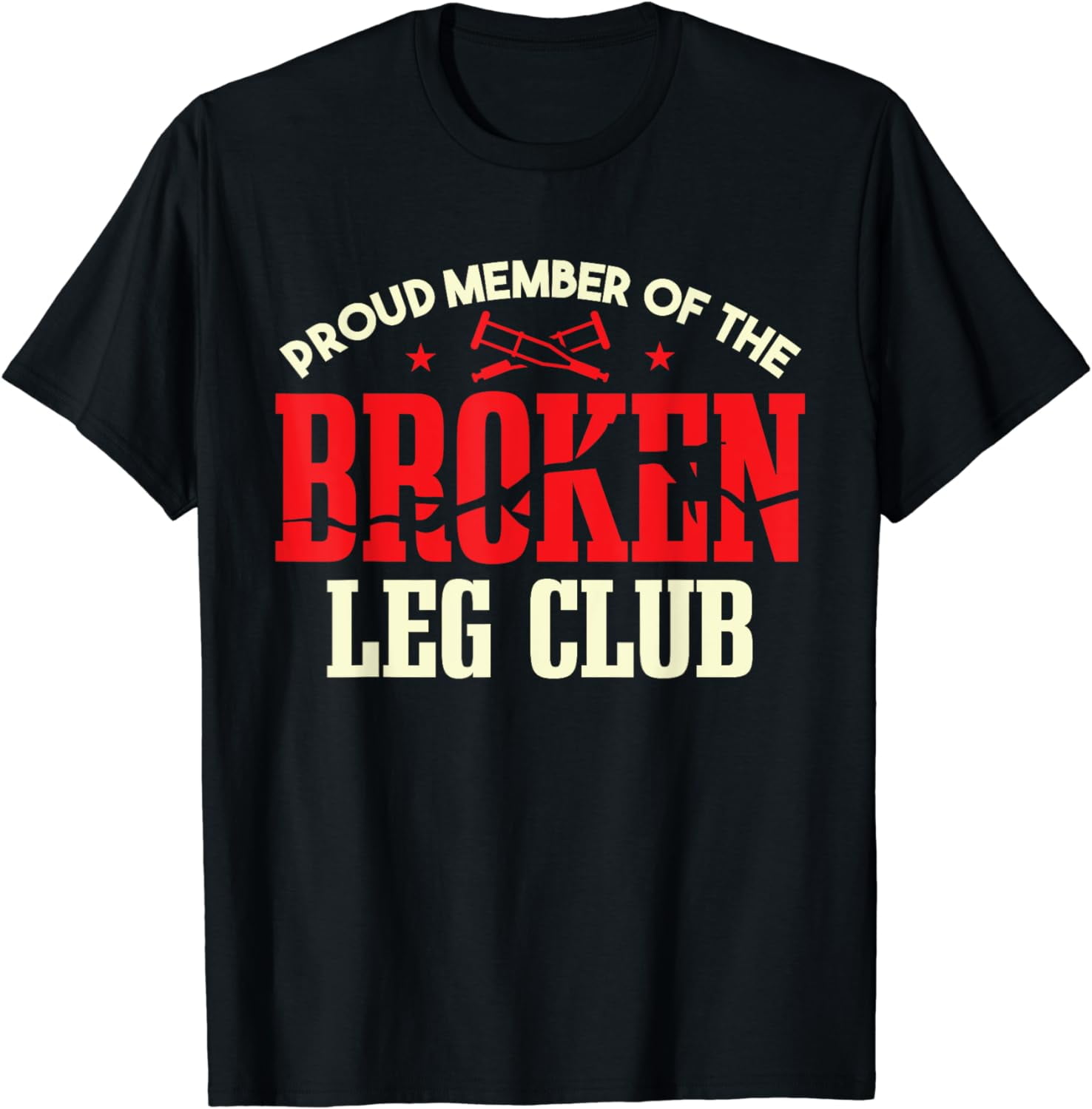 Broken Foot Injury Leg Broken Leg T-Shirt - Walmart.com
