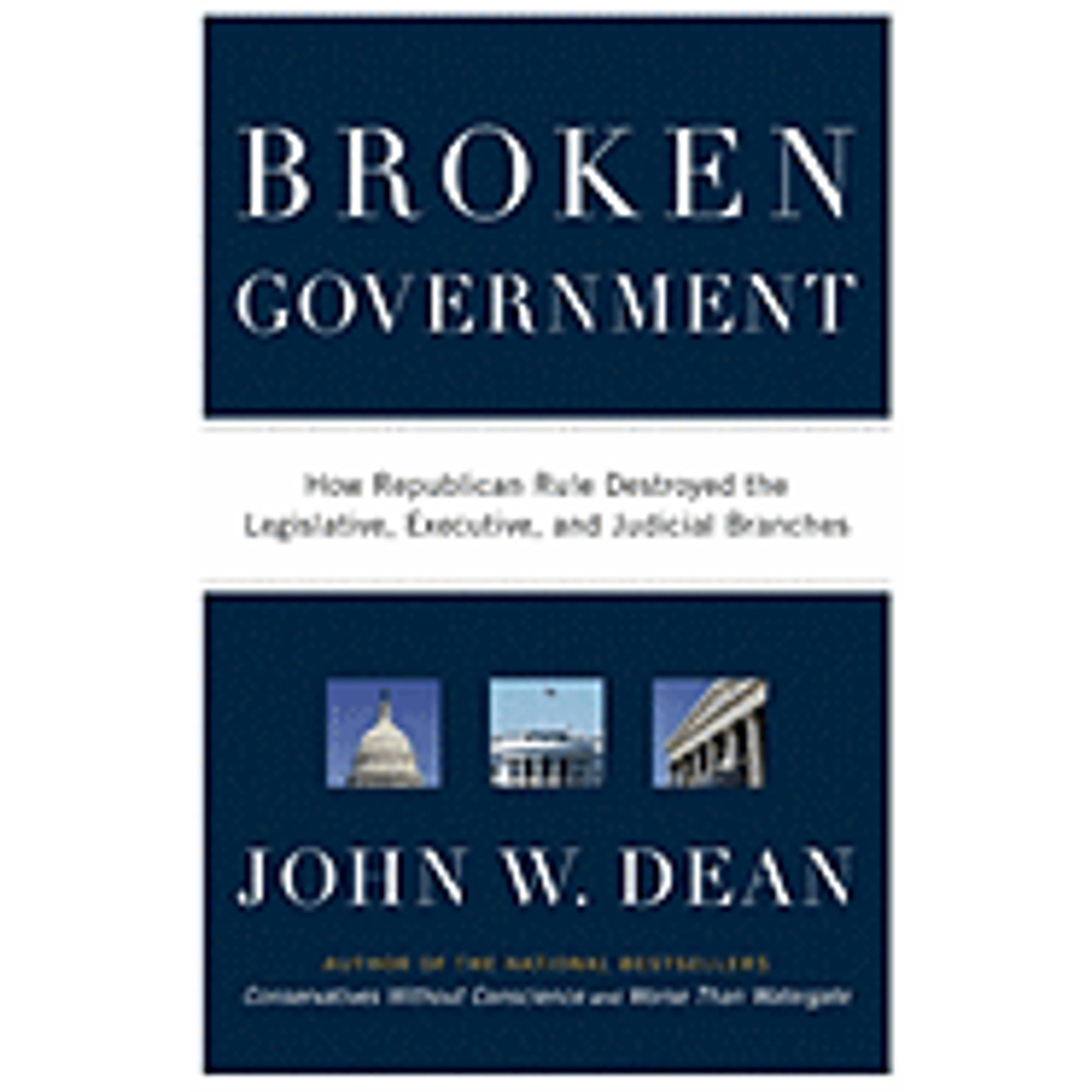 Pre-Owned Broken Government : How Republican Rule Destroyed the Legislative, Executive, and ...
