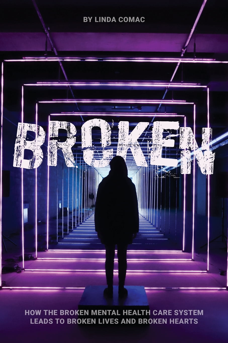 Broken : How the broken mental health care system leads to broken lives ...