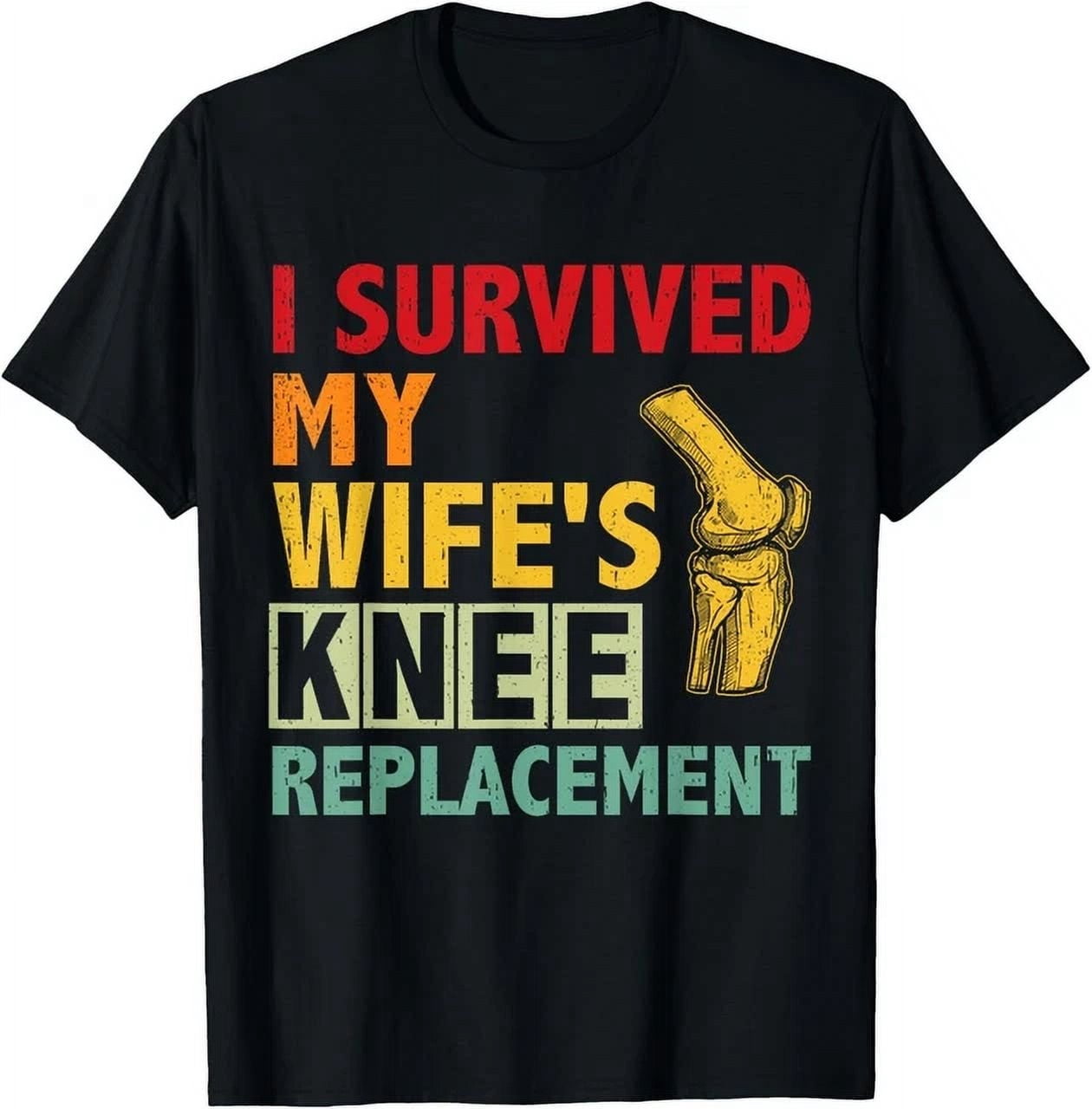 Broken Knee Surgery Recover Wife Knee Replacement Recovery T-Shirt ...