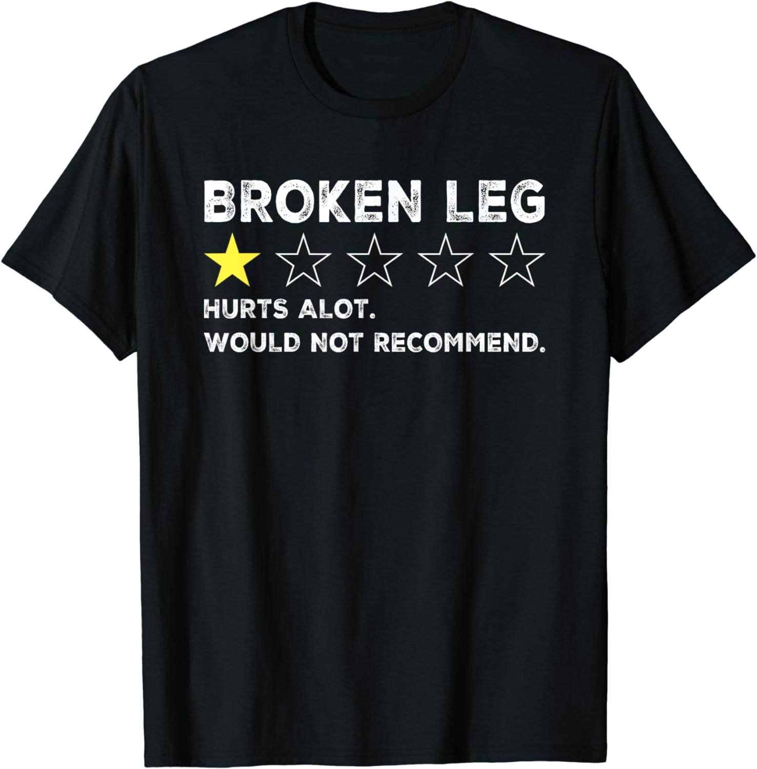 Broken Leg Injury Recovery Funny Get Well Soon T-Shirt - Walmart.com