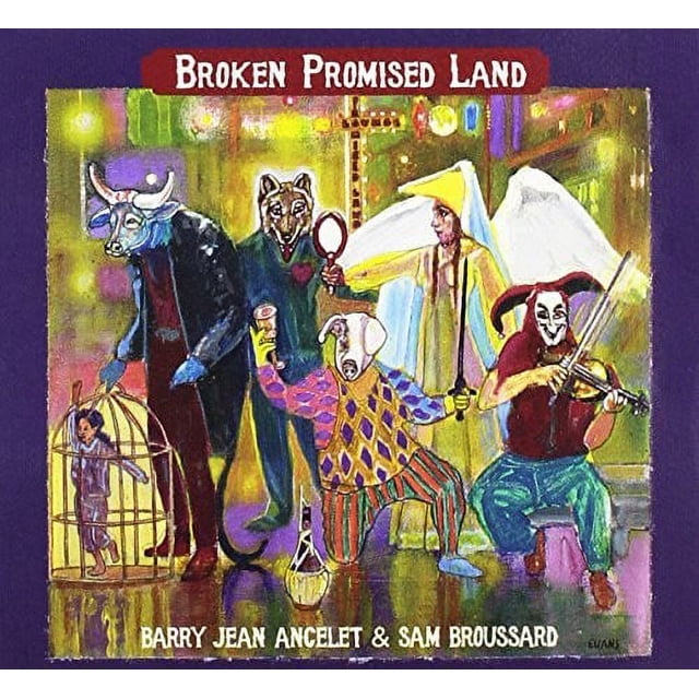 Barry Jean Ancelet & Sam Broussard - Broken Promised Land - Music ...