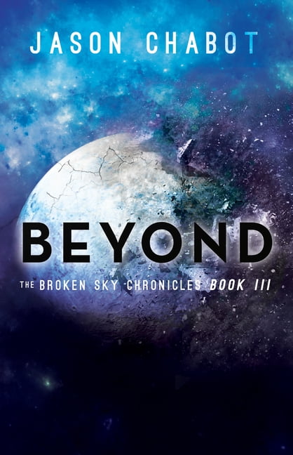 Broken Sky Chronicles Beyond: Broken Sky Chronicles, Book 3, Book 3 ...