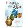 Broken To Be Made Whole - Walmart.com