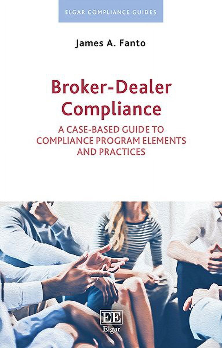 Broker-dealer Compliance : A Case-based Guide to Compliance Program ...